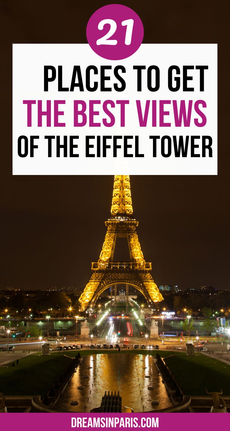 26 Places To Go For The Best Views of The Eiffel Tower (+ A Free Map to ...