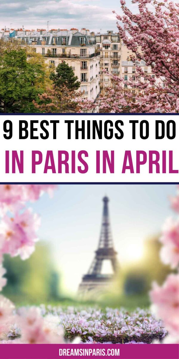 9 Best Things To Do in Paris in April in 2025+ The Weather, Where to ...