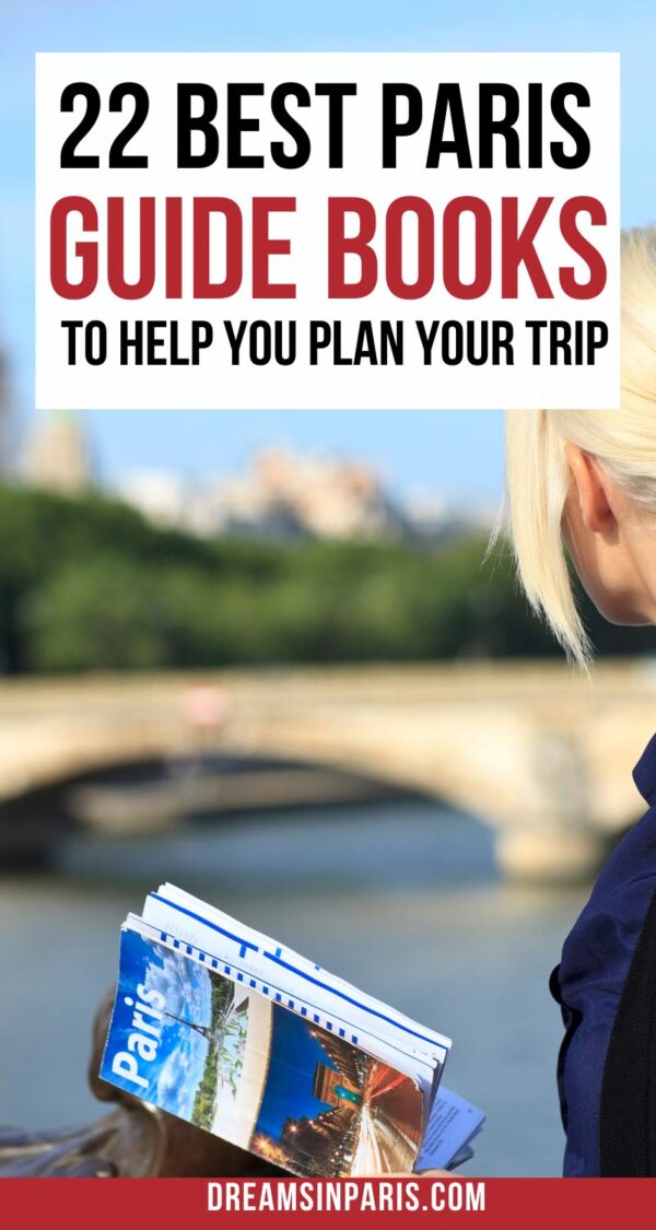 22 Best Paris Guide Books To Help You Plan Your Trip Well - Dreams in Paris