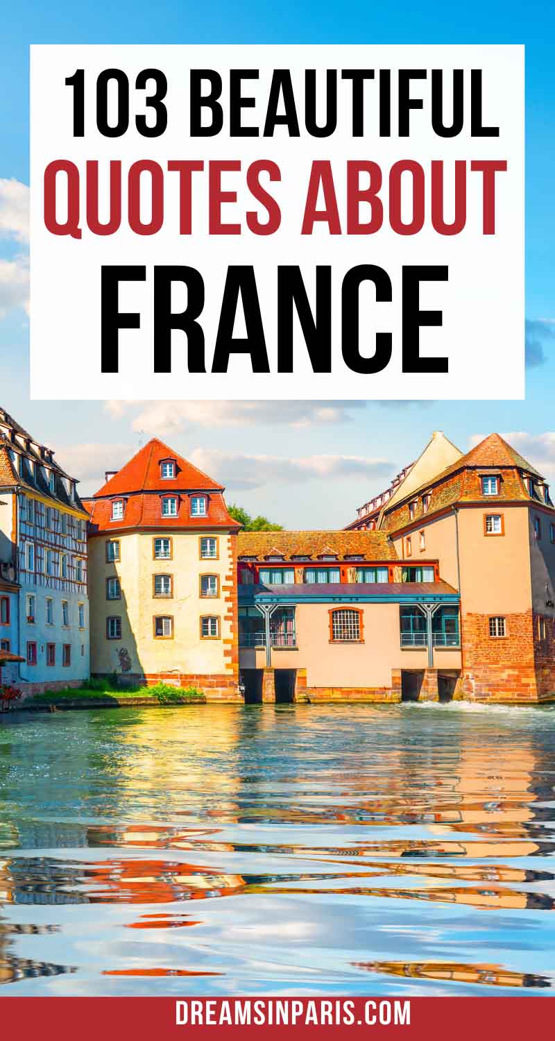 France quotes: 103 Best Quotes about France That Will Inspire You To ...