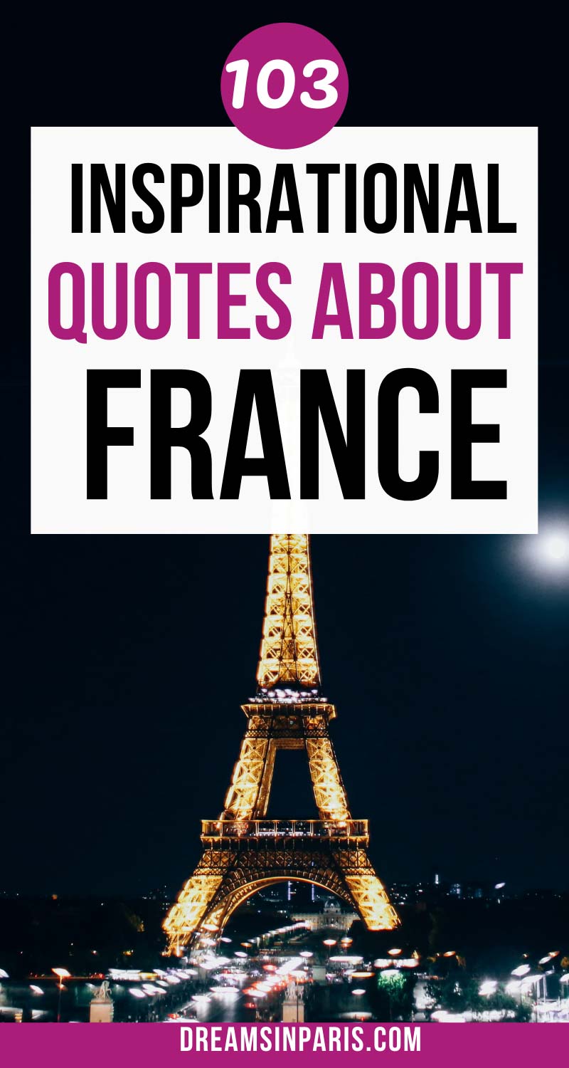 France quotes: 103 Best Quotes about France That Will Inspire You To ...