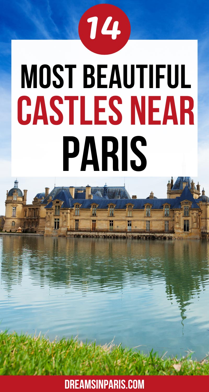 14 Best Castles Near Paris You Should Visit - Dreams in Paris