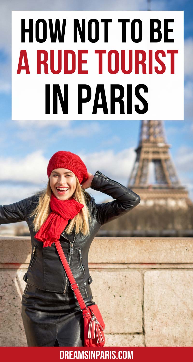 How Not To Be a Rude Tourist in Paris - Dreams in Paris