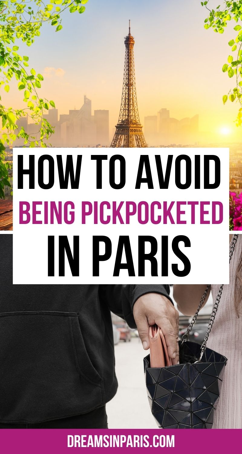 How to Avoid Being Pickpocketed in Paris - Dreams in Paris